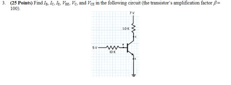 Solved 3 25 Points Find IB IC IE VBE VC And VCE In The Chegg