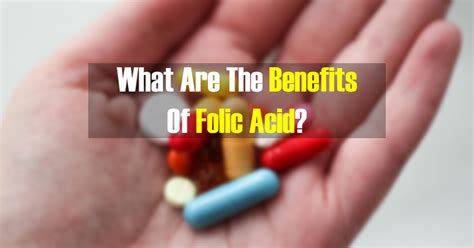 What Are The Benefits Of Folic Acid Its Uses And Side Effects