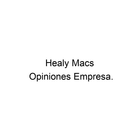 Opiniones Healy Macs 917814830