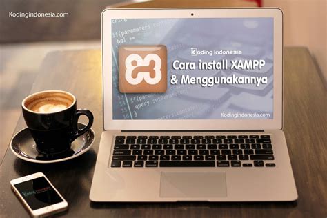 Cara Install Xampp Dan Menggunakannnya Koding Indonesia