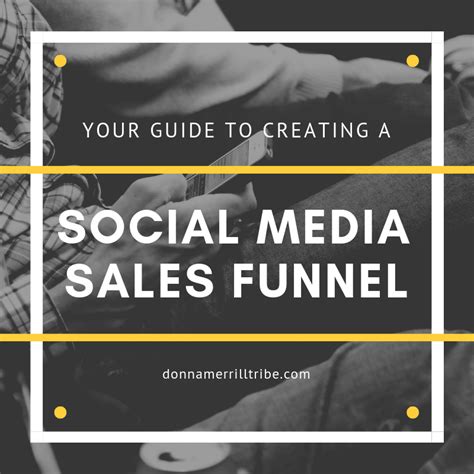 Your Guide To Creating A Social Media Sales Funnel ♫ Donna Merrill Tribe