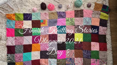 Finnish Knitting Stories Vlogmas 2021 Day 5 YouTube
