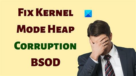 Fix Kernel Mode Heap Corruption Bsod On Windows 1110 Youtube