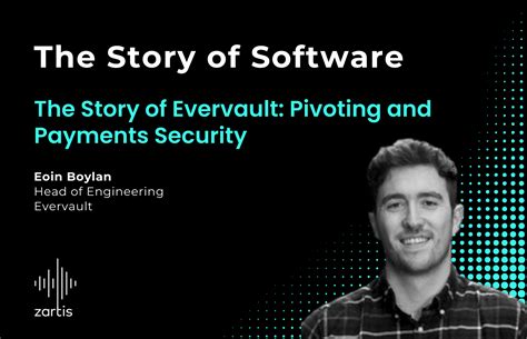 The Story Of Evervault Pivoting And Payments Security Story Of Software S04e05 Zartis
