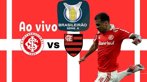 Internacional X Flamengo Ao Vivo Youtube