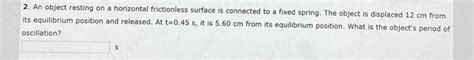 Solved An Object Resting On A Horizontal Frictionless Chegg