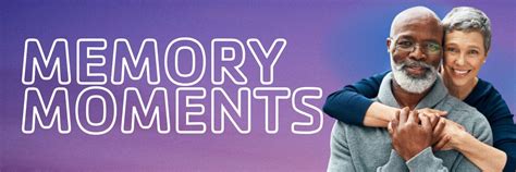 Memory Moments: A Transformative Experience for Individuals with ...