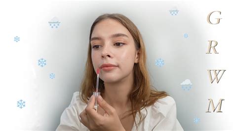 Grwm Winter Nudy Makeup ️겨울철 폭닥폭닥 누디 메이크업 Youtube