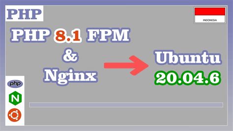 Install PHP 8.1 FPM dengan Nginx di Ubuntu 20.04.6 - YouTube