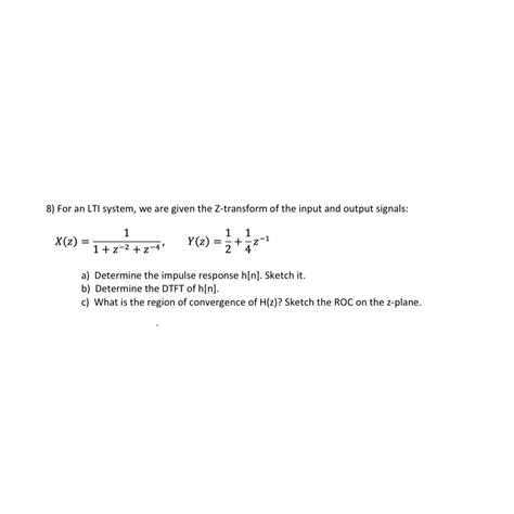 solved for an lti system we are given the z transform of