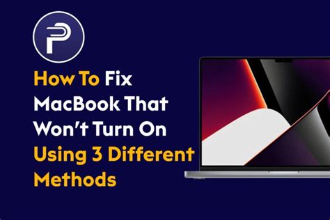 How To Fix MacBook That Wont Turn On Using 3 Different Methods
