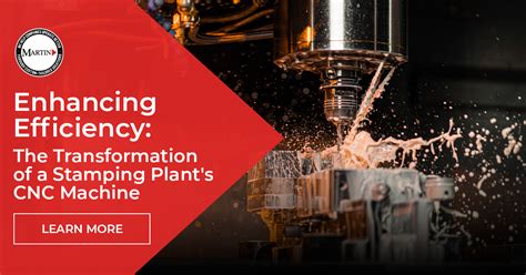 Enhancing Efficiency The Transformation Of A Stamping Plants Cnc Machine Martin Supply