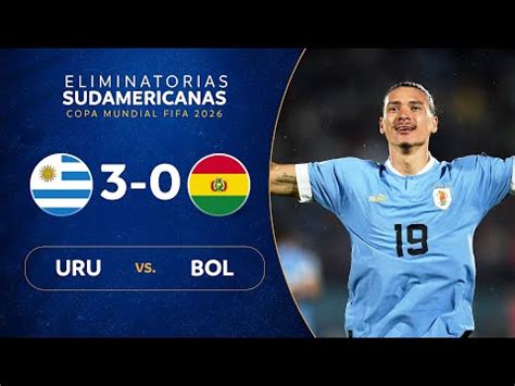 Uruguay Vs Bolivia Resultado Resumen Y Goles Del Partido Por Eliminatorias VIDEO
