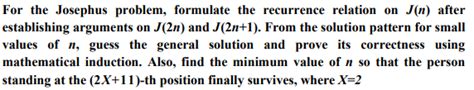 Solved For The Josephus Problem Formulate The Recurrence