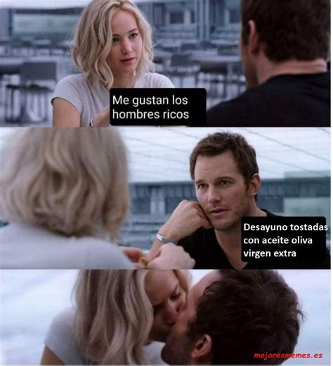 Me Gustan Los Hombres Ricos Yo Desayuno Tostadas Mejores Memes