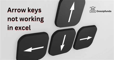 Arrow Keys Not Working In Excel Gossipfunda