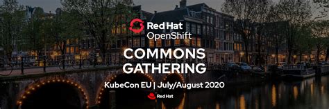 Important Openshift Commons Gathering Amsterdam 2020 Update Shifts Again