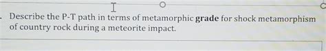 Solved Describe The P T Path In Terms Of Metamorphic Grade