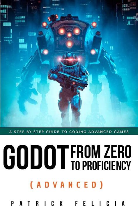 Mua Godot From Zero To Proficiency Advanced A Step By Step Guide To