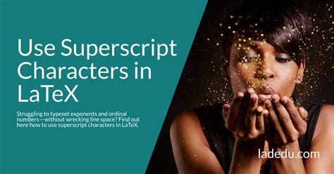 How To Use Superscript Characters In Latex La De Du