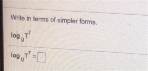 solved write in terms of simpler forms log log t 0