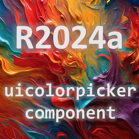 Introducing The Color Picker Component Matlab Graphics And App Building Matlab Simulink