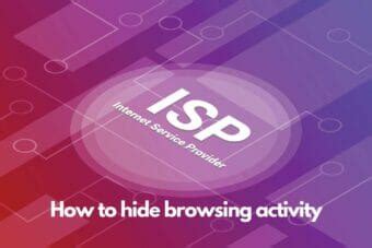 How To Hide Browsing History From Your ISP Privacy Guide
