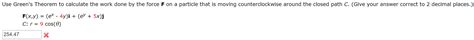 solved use green s theorem to calculate the work done by the