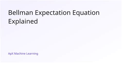 Bellman Expectation Equation Explained
