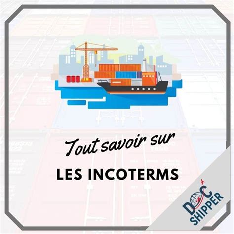 Les Incoterms Guide Complet Exw Fob Fca Cfr Dat Dap Ddp Tout