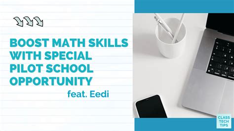 Boost Math Skills With Pilot School Opportunity Class Tech Tips