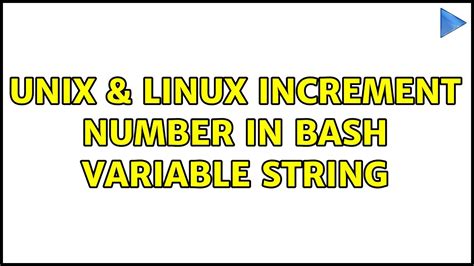 Unix And Linux Increment Number In Bash Variable String 4 Solutions Youtube