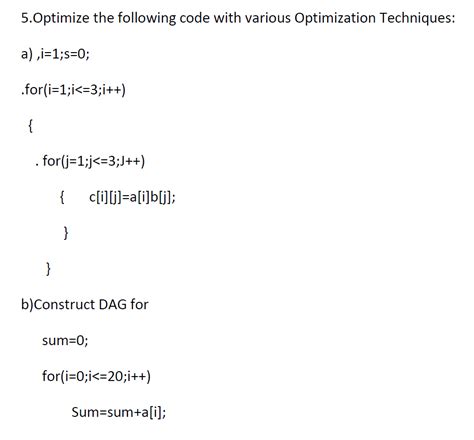 Solved Optimize The Following Code With Various Chegg Com