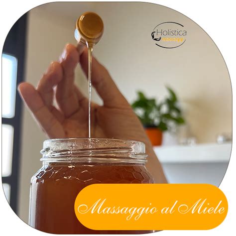 Massaggio Al Miele Holistica Massaggi