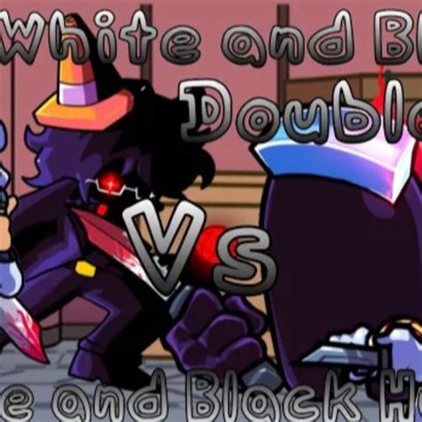 Stream Double Kill But It S Black And White Human Impostors Vs Black And White Impostors Cloud