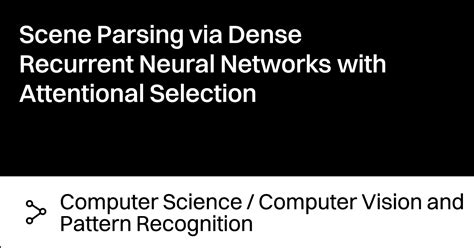 Scene Parsing Via Dense Recurrent Neural Networks With Attentional Selection