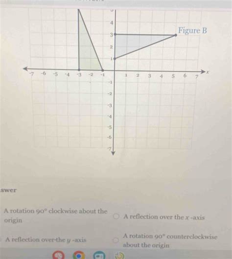 Solved Swer A Rotation 90° Clockwise About The Origin A Reflection