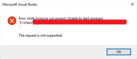 C Error While Trying To Run Project Unable To Start Program The Request Is Not Supported