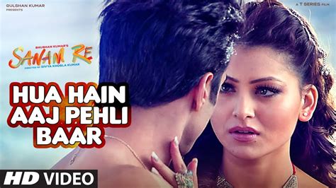 Hua Hain Aaj Pehli Baar Sanam Re Pulkit Samrat Urvashi Rautela