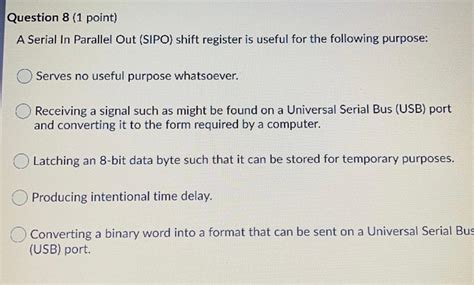 Solved Question 8 1 Point A Serial In Parallel Out Sipo