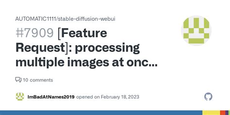 Feature Request Processing Multiple Images At Once Using The Img2img Batch Mode · Issue