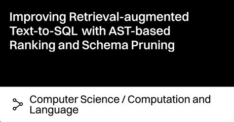 Improving Retrieval Augmented Text To Sql With Ast Based Ranking And Schema Pruning
