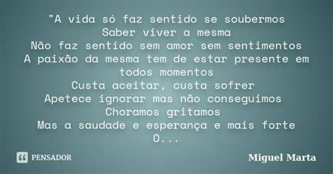 A Vida Só Faz Sentido Se Miguel Marta Pensador
