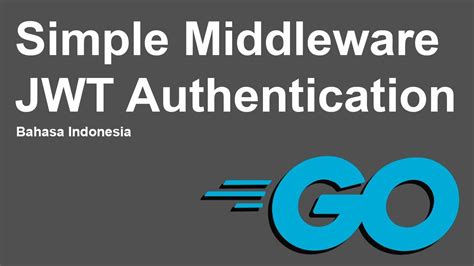 Implementasi Simple Authentication And Middleware Jwt Golang Youtube