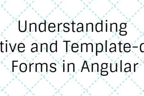 Understanding Reactive And Template Driven Forms In Angular