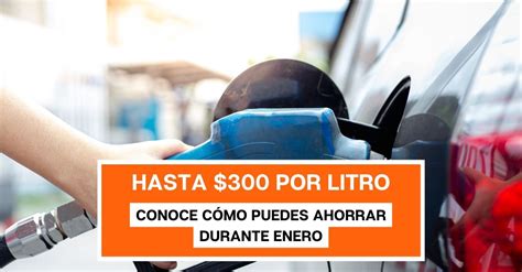 Hasta 300 Pesos Por Litro Conoce Cómo Puedes Ahorrar En Combustible