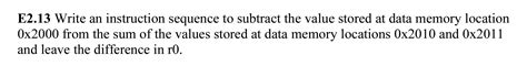 solved e2 13 write an instruction sequence to subtract the