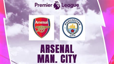 Jadwal Siaran Langsung Liga Inggris Arsenal Vs Man City Minggu 8