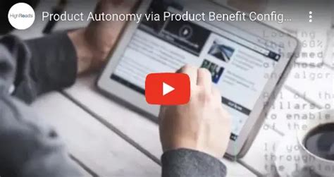 Product Autonomy Via Product Benefit Configurators Highroads