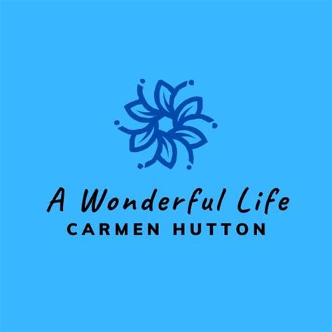 Carmen Hutton A Carmen Hutton A Wonderful Life